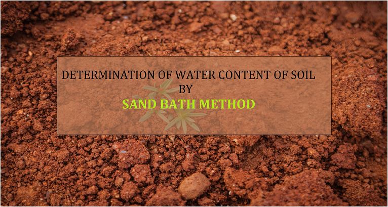 Determination of Water Content by Sand Bath Method - The Constructor